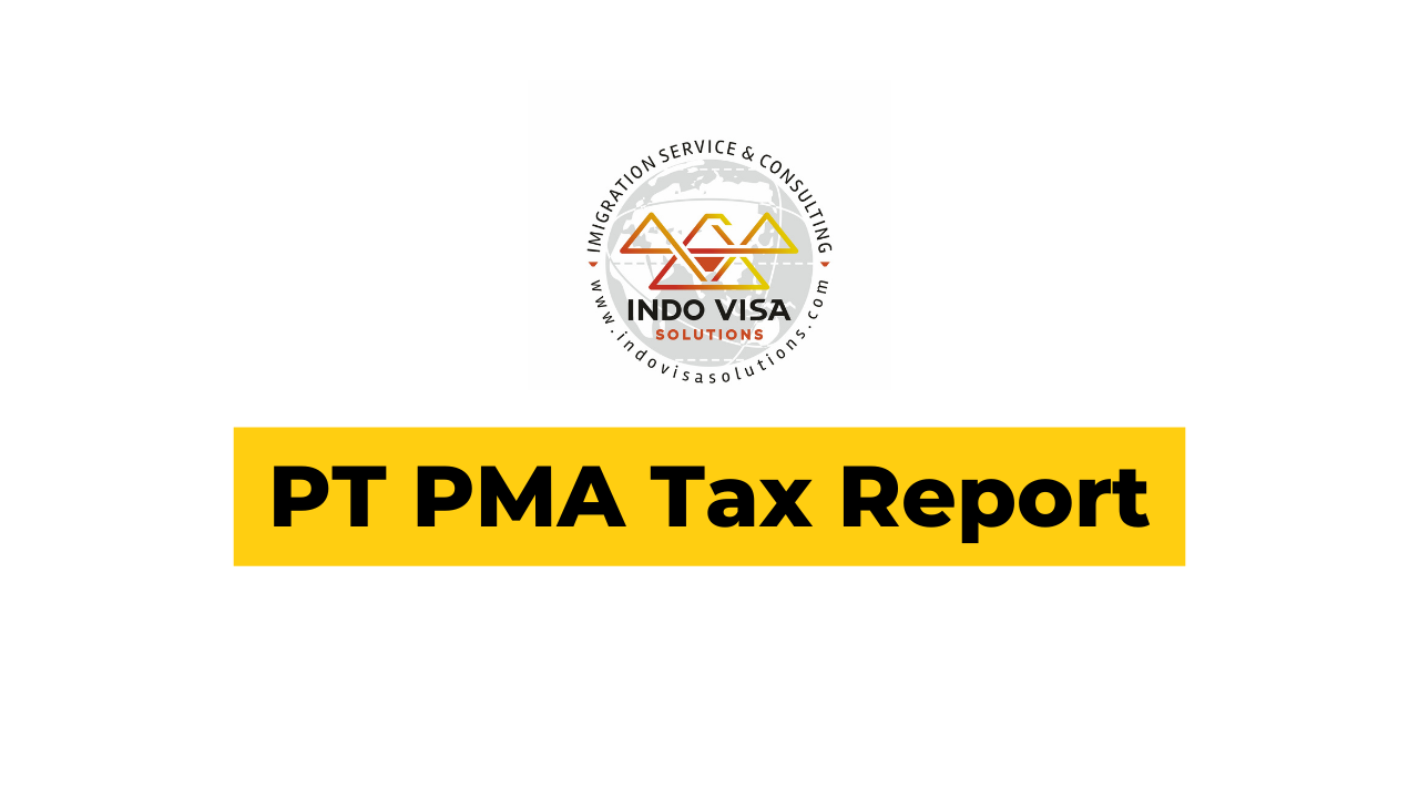 Tax Report PT PMA - INDO VISA SOLUTIONS